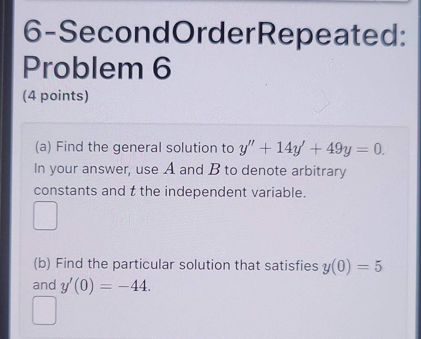 Solved 6-SecondOrderRepeated: Problem 6 (4 points) (a) Find | Chegg.com