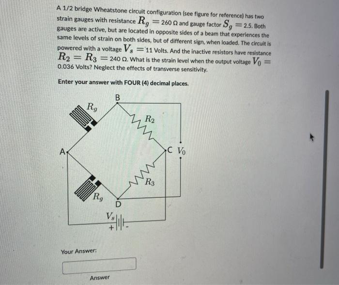Solved A 1/2 bridge Wheatstone circuit configuration (see | Chegg.com