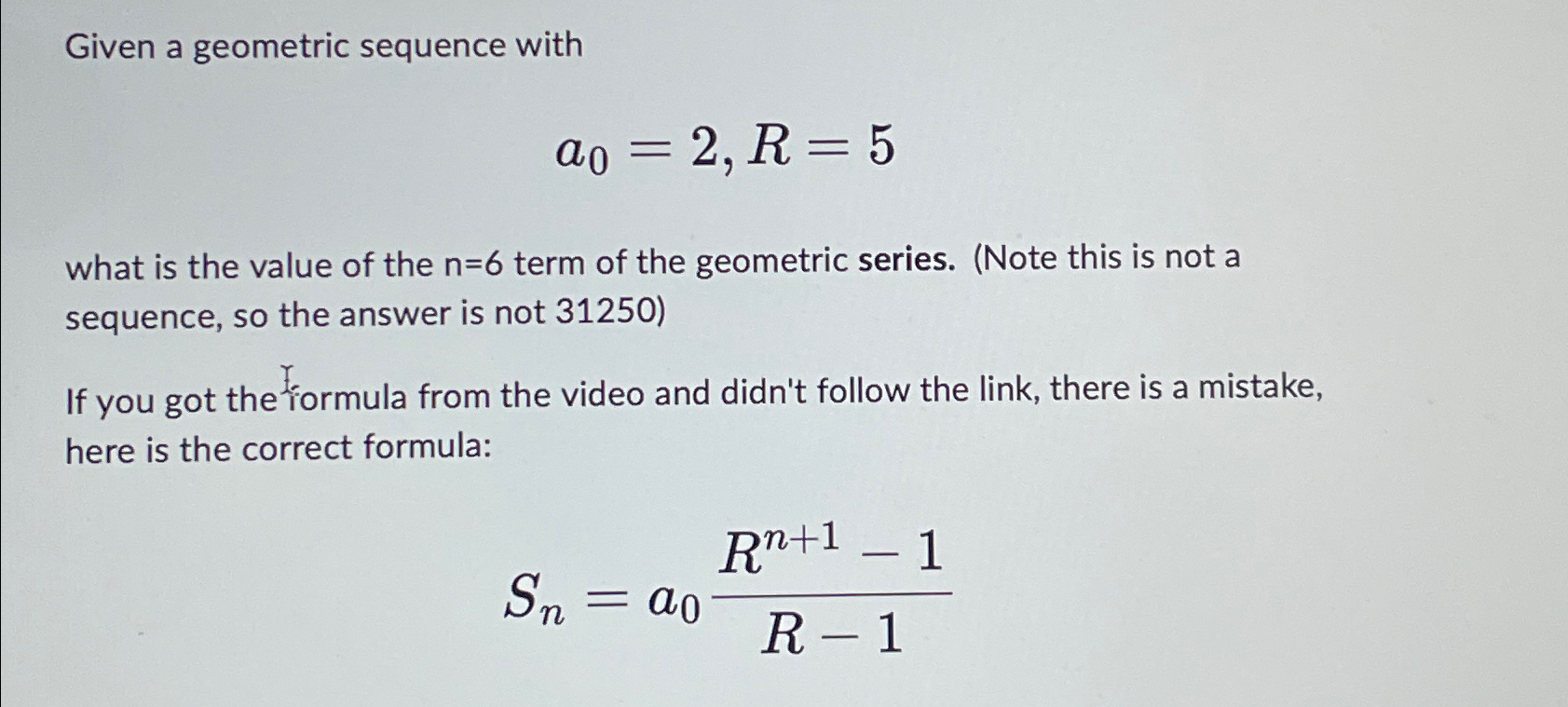 Solved Given a geometric sequence witha0=2,R=5what is the | Chegg.com