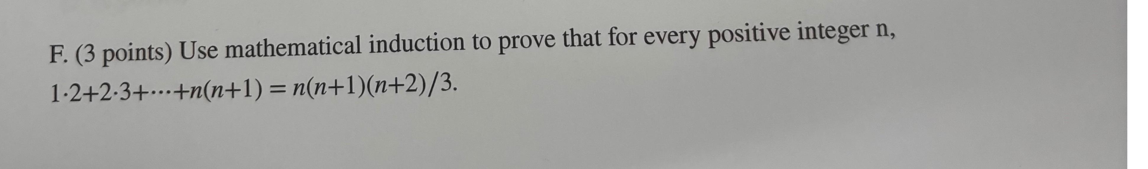 Solved F. (3 ﻿points) ﻿Use mathematical induction to prove | Chegg.com