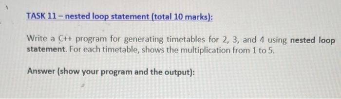 Solved TASK 11 - nested loop statement (total 10 marks): | Chegg.com