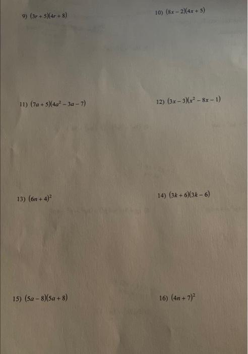 Solved 9) (3r+5)(4r+8) 10) (8x−2)(4x+5) 11) (7a+5)(4a2−3a−7) | Chegg.com
