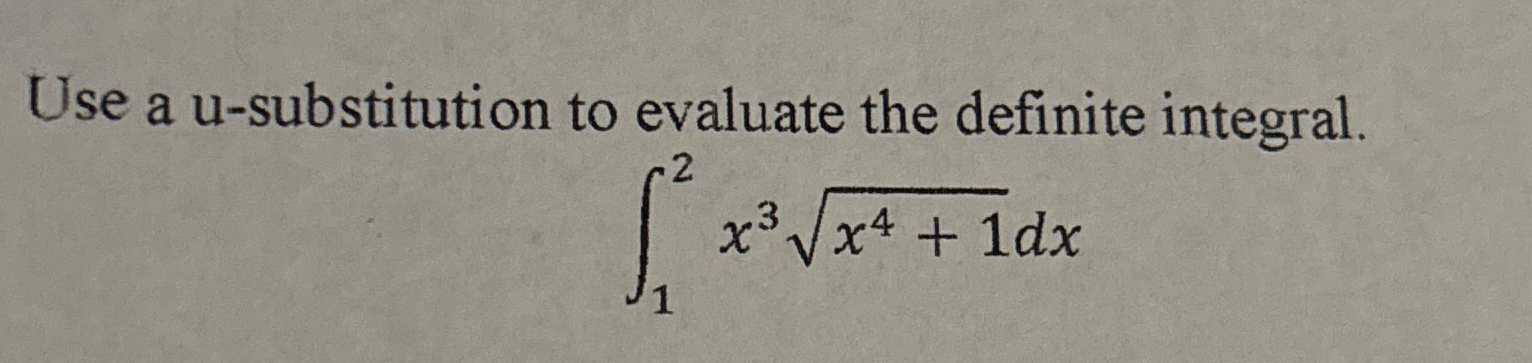 Solved Use a u-substitution to evaluate the definite | Chegg.com