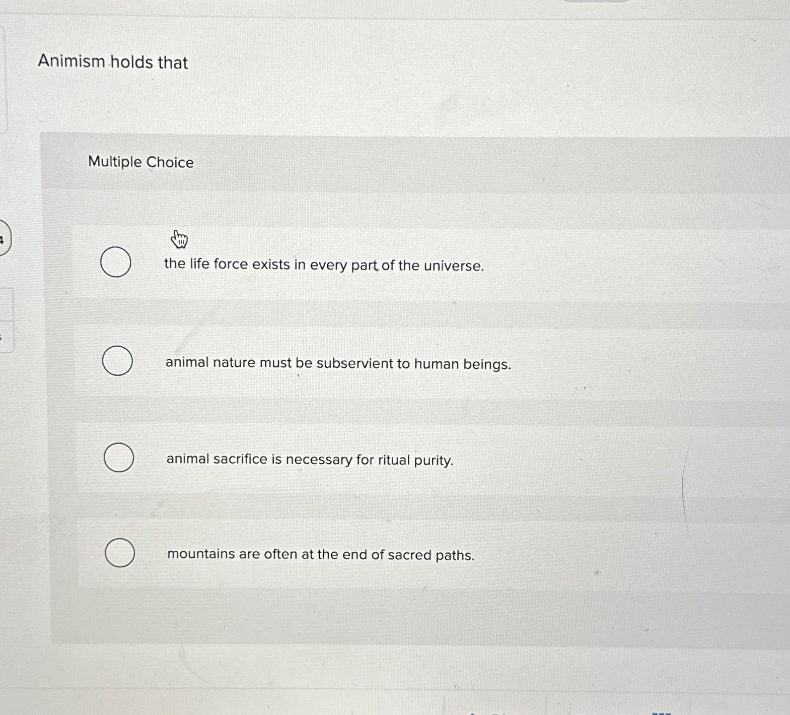 Solved Animism holds thatMultiple Choicethe life force | Chegg.com