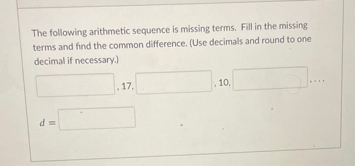 Solved The following arithmetic sequence is missing terms. | Chegg.com