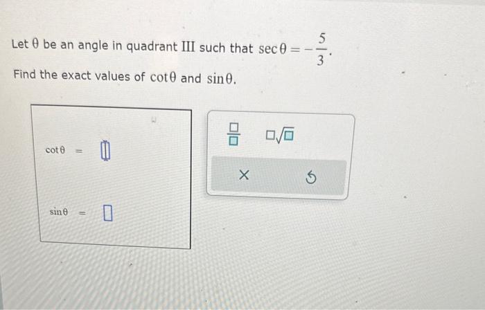 Solved Let θ be an angle in quadrant III such that secθ=−35. | Chegg.com