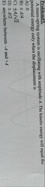 Solved Problem#3.A mass-spring system is oscillating with | Chegg.com