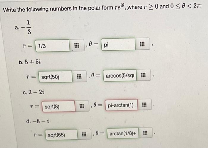 Solved Write the following numbers in the polar form rei, | Chegg.com