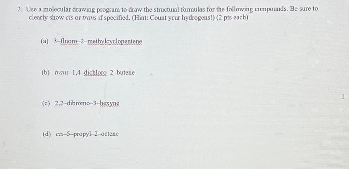 Solved 2. Use a molecular drawing program to draw the | Chegg.com