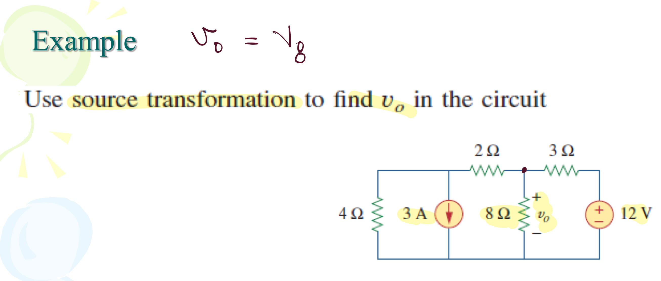 Solved Examplev0=v8Use source transformation to ﻿find vo in | Chegg.com