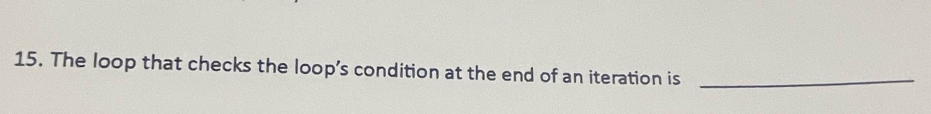 Solved The loop that checks the loop's condition at the end | Chegg.com