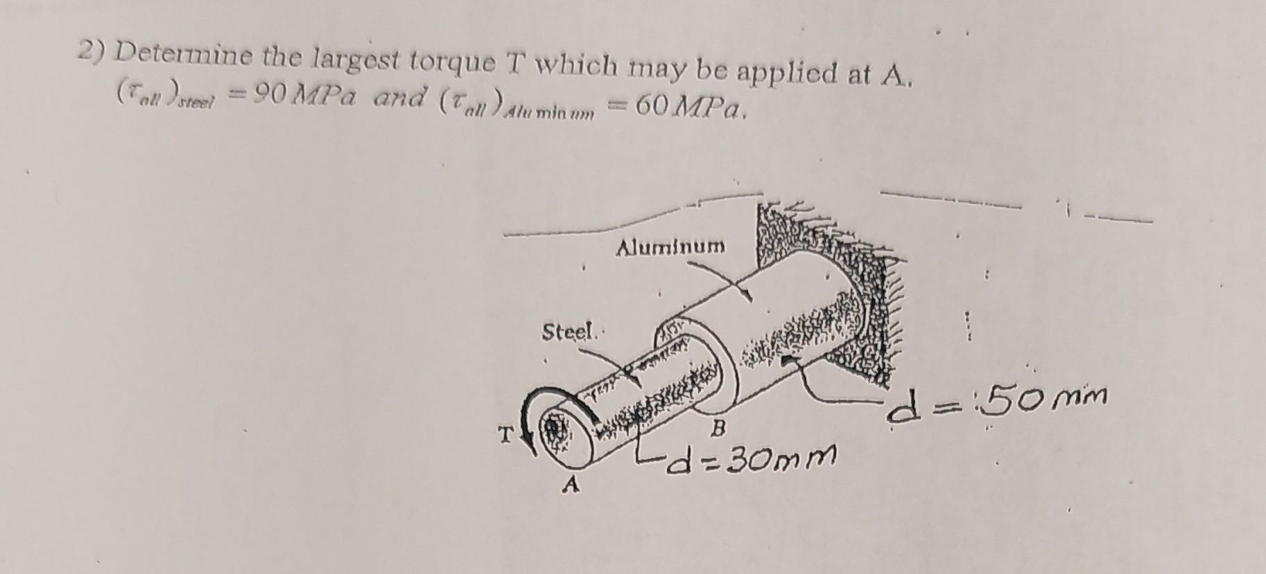 Solved 2) Determine the largest torque T which may be | Chegg.com