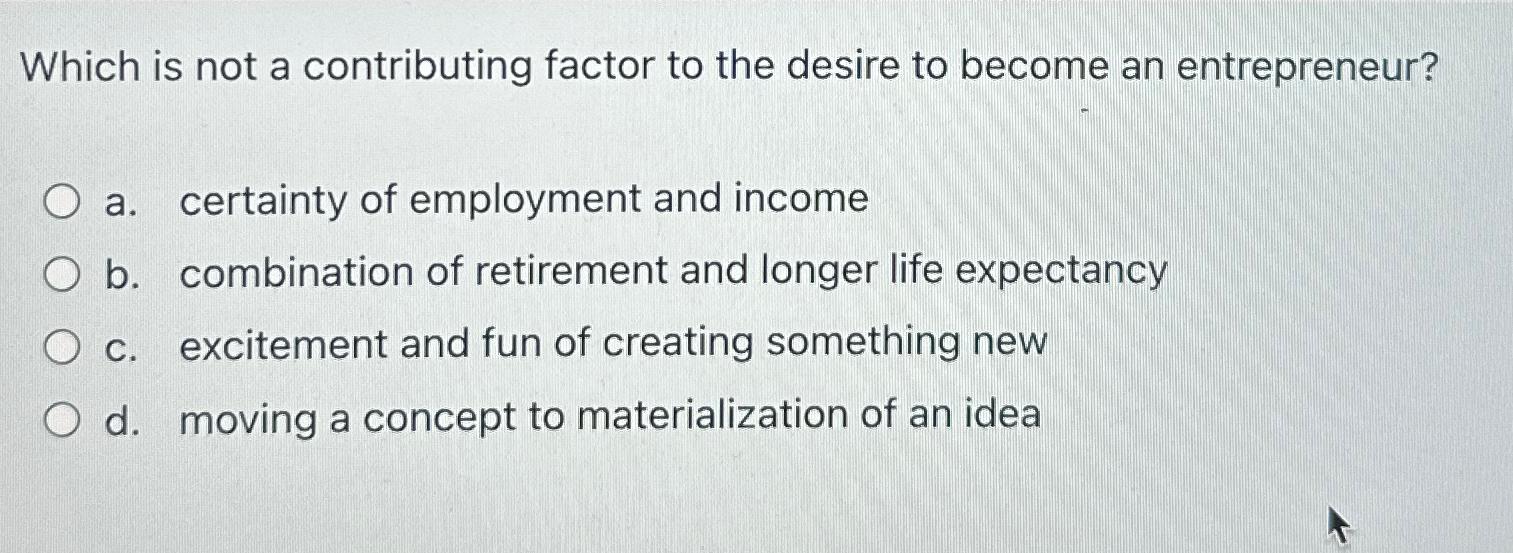 Solved Which is not a contributing factor to the desire to | Chegg.com