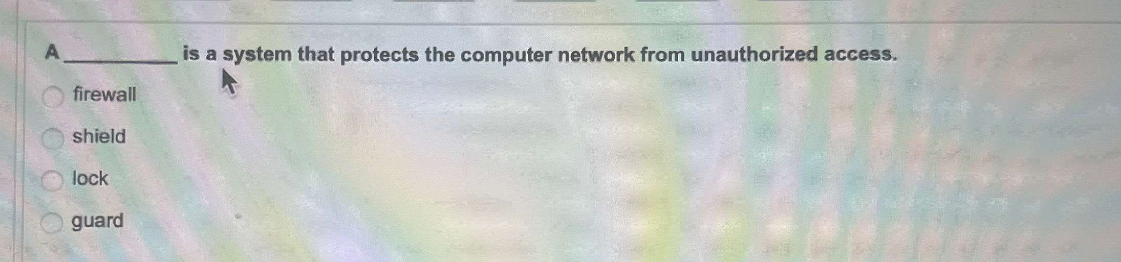 Solved A ﻿is a system that protects the computer network | Chegg.com