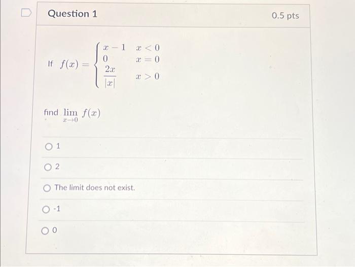 Solved F X ⎩⎨⎧x−10∣x∣2xx 0 D Limx→0f X 1 2 The Limit
