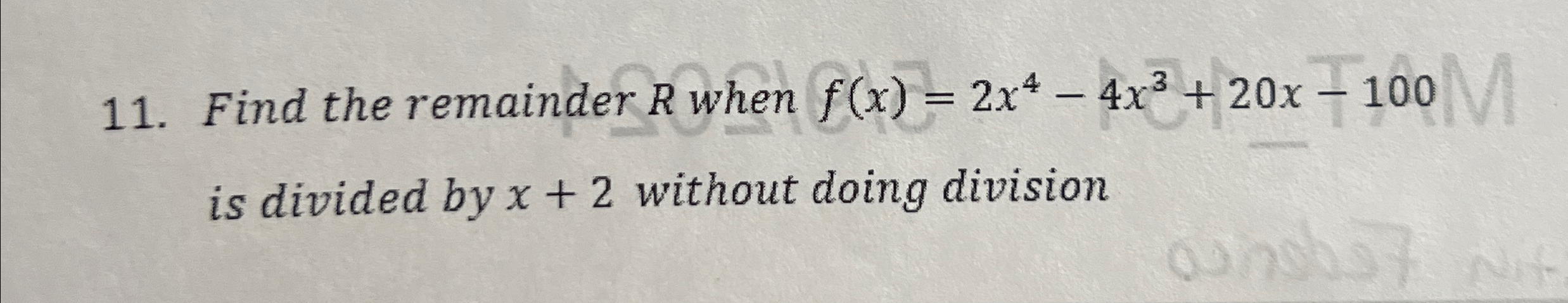Solved Find the remainder R ﻿when f(x)=2x4-4x3+20x-100 ﻿is | Chegg.com
