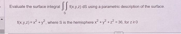 Solved Evaluate the surface integral [ f(x,y,z) ds using a | Chegg.com