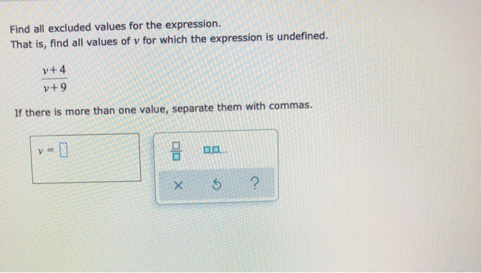 Solved Find all excluded values for the expression. That is, | Chegg.com