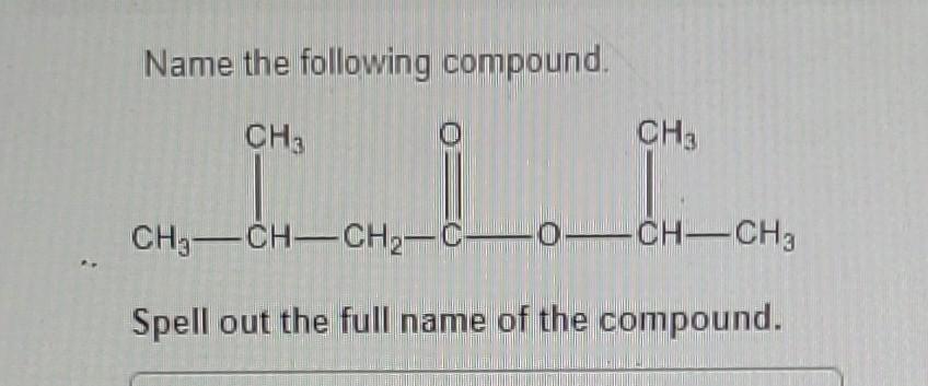 Solved Name the following compound. Spell out the full name | Chegg.com