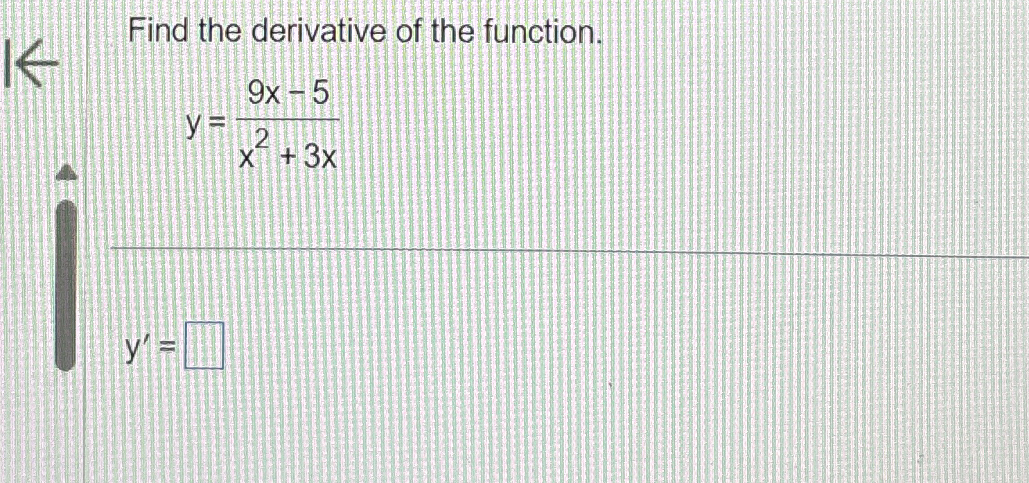 Solved Find the derivative of the function.y=9x-5x2+3xy'= | Chegg.com