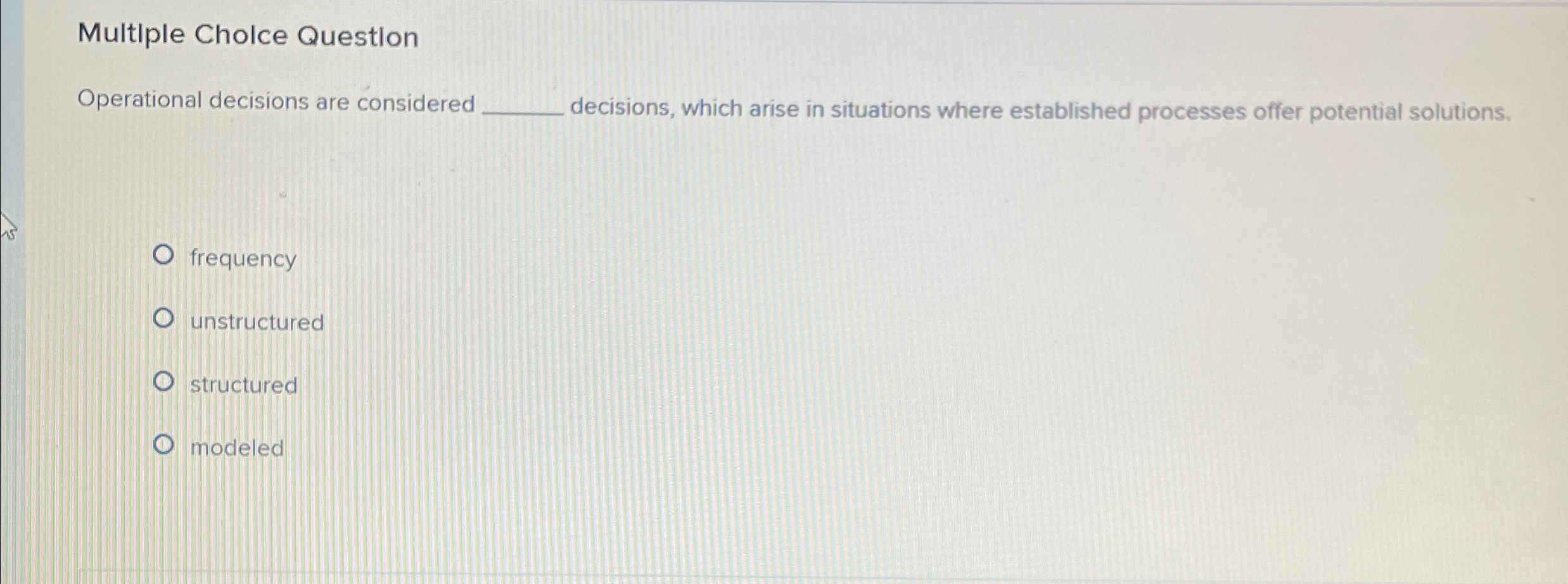 Solved Multiple Cholce QuestionOperational decisions are | Chegg.com