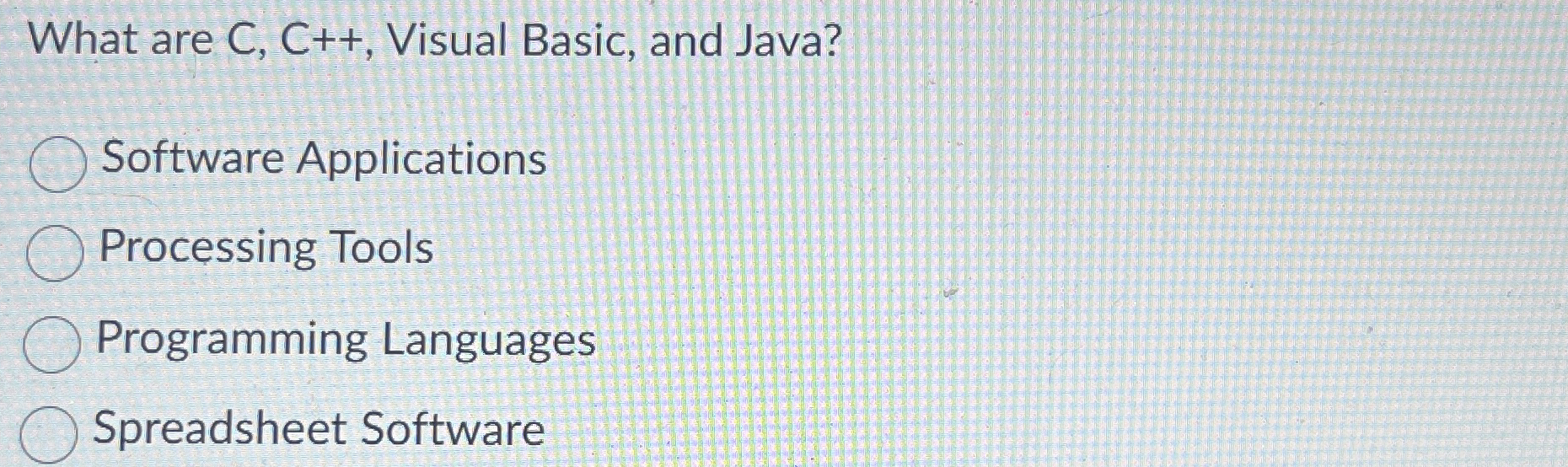 Solved What are C,C++, ﻿Visual Basic, and Java?Software | Chegg.com