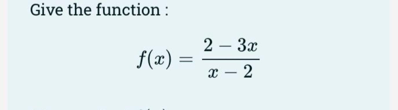 Give the function : f(x)=x−22−3x | Chegg.com