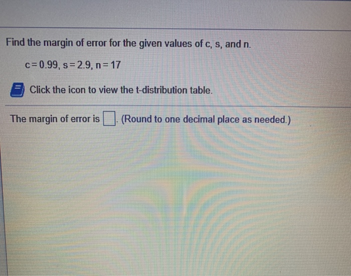 Solved find the margin of error for the given values of c,s, | Chegg.com