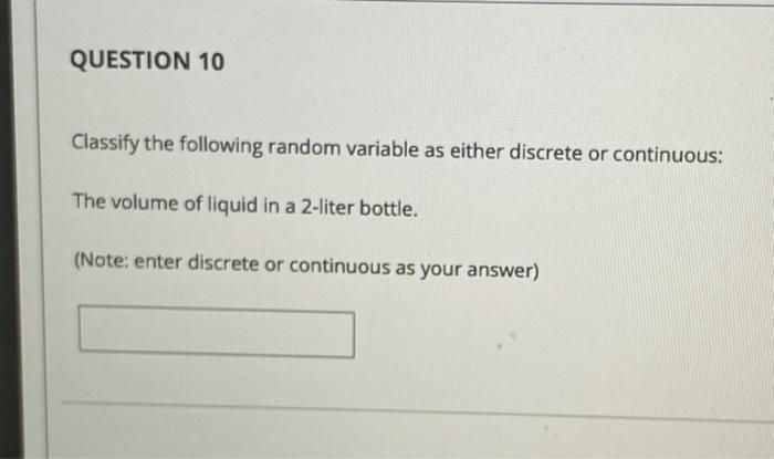 Solved QUESTION 10 Classify the following random variable as | Chegg.com