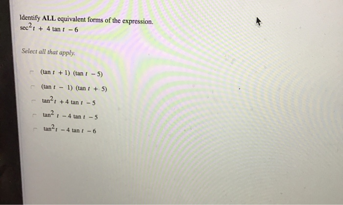 Solved Identify ALL equivalent forms of the expression. sec2 | Chegg.com
