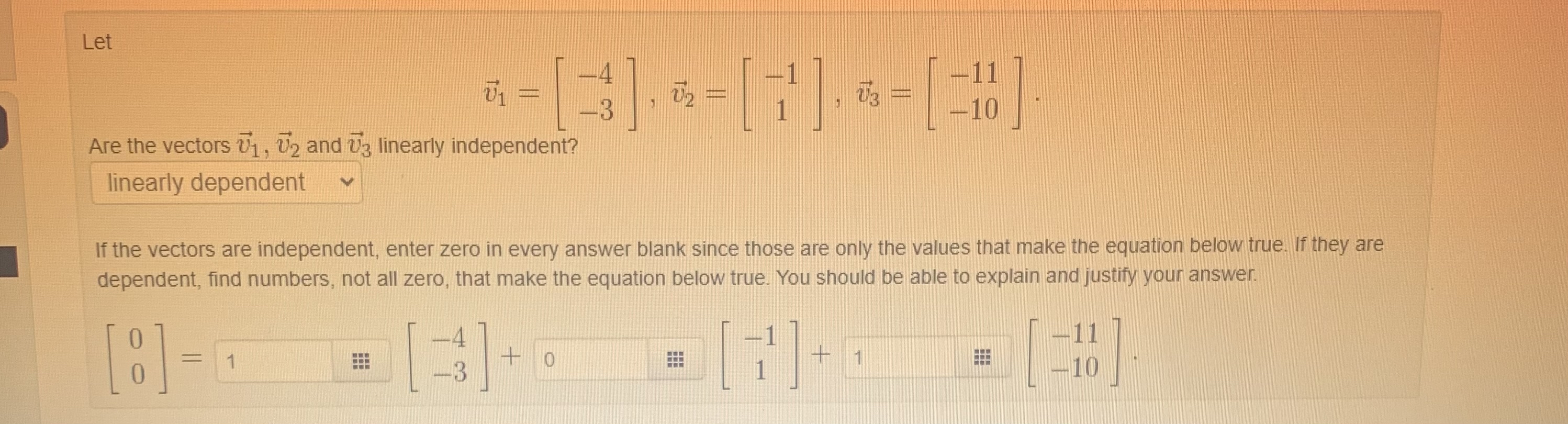Solved Letvec(v)1=[-4-3],vec(v)2=[-11],vec(v)3=[-11-10]Are | Chegg.com