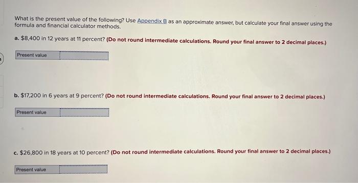 Solved What is the present value of the following? Use | Chegg.com