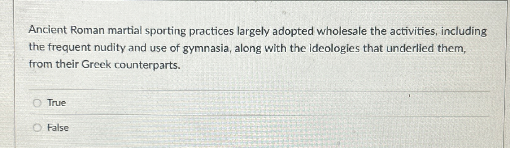 Ancient Roman martial sporting practices largely | Chegg.com