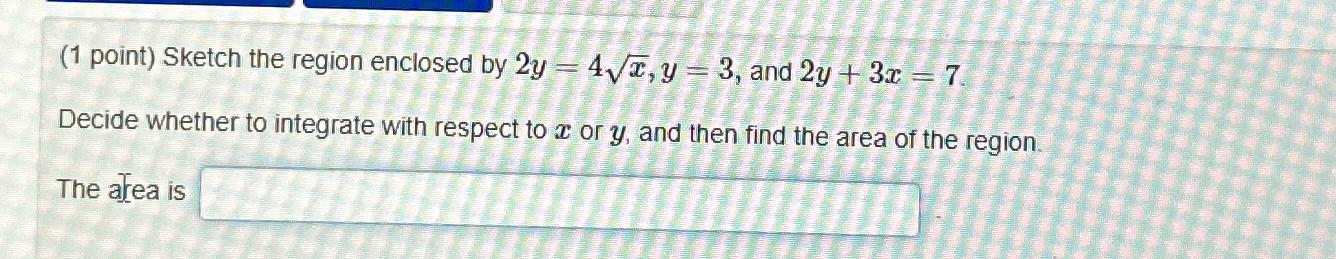 Solved ( 1 ﻿point) ﻿Sketch the region enclosed by | Chegg.com