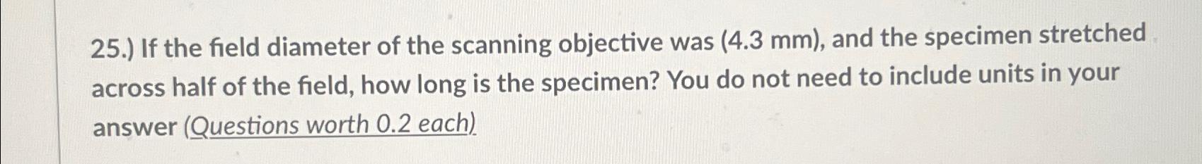 Solved 25.) ﻿If the field diameter of the scanning objective | Chegg.com