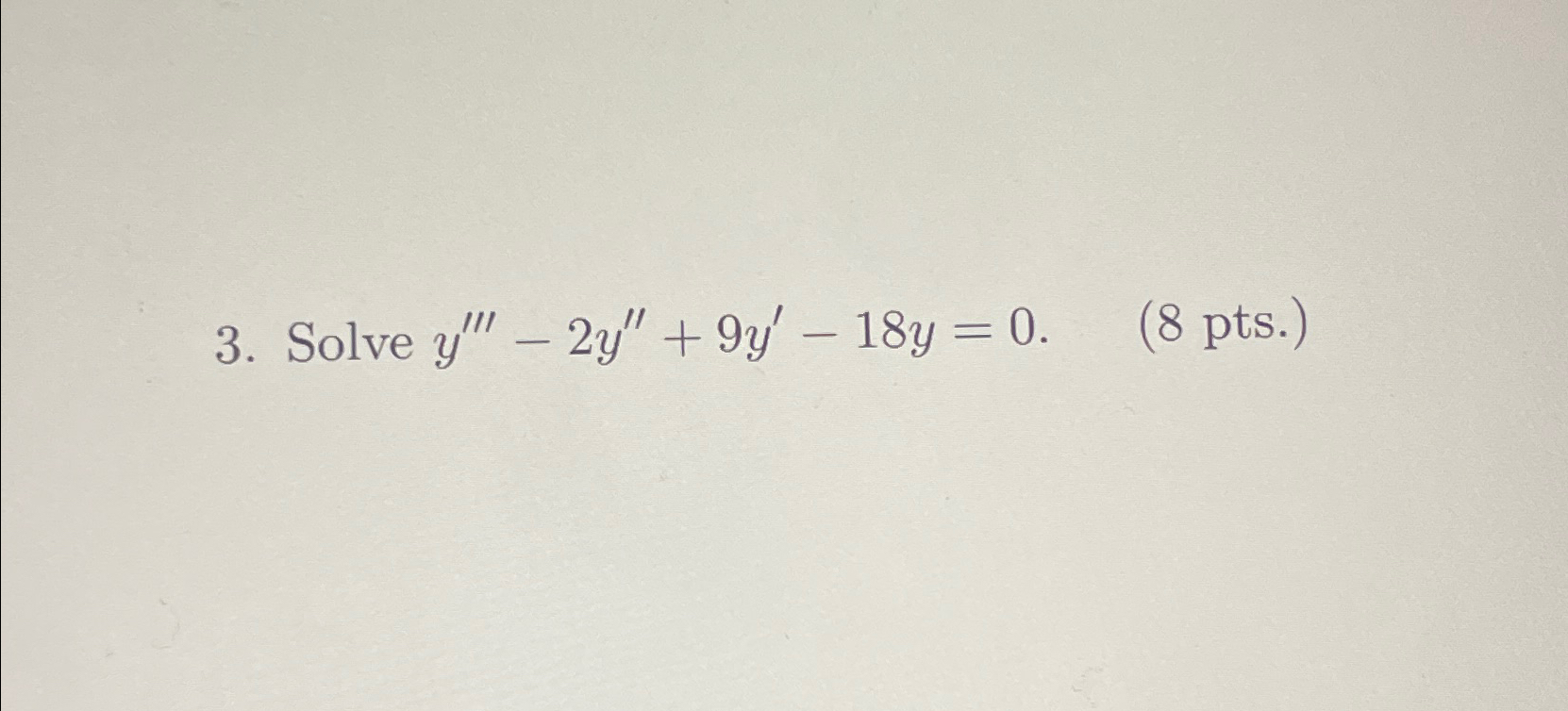 Solved Solve y'''-2y''+9y'-18y=0. ( 8 ﻿pts.) | Chegg.com