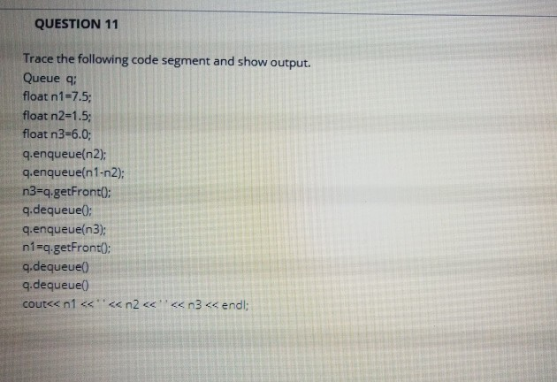 Solved QUESTION 11 Trace the following code segment and show | Chegg.com