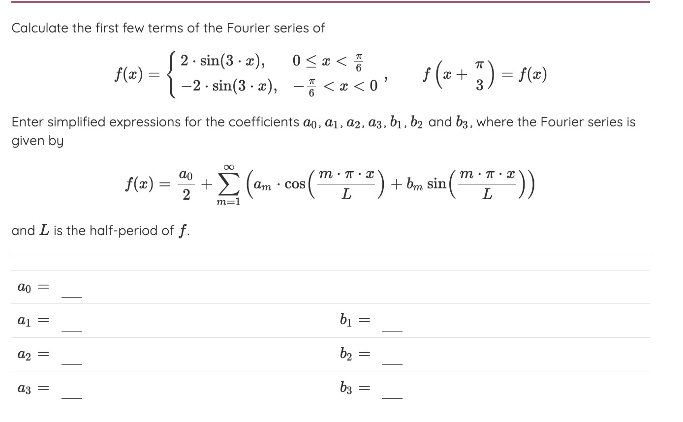 Calculate the first few terms of the Fourier series | Chegg.com