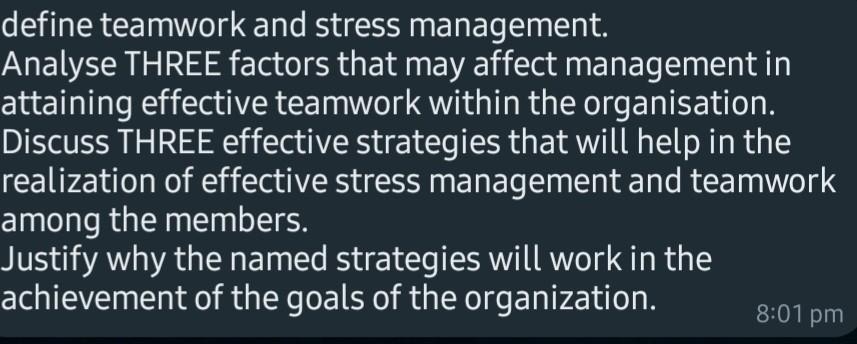 Solved define teamwork and stress management. Analyse THREE | Chegg.com