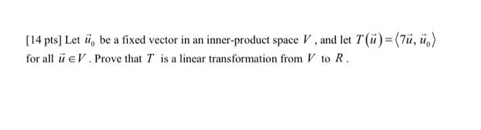 Solved [14 pts] Let u0 be a fixed vector in an inner-product | Chegg.com