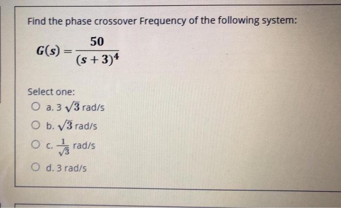 Solved Find the phase crossover Frequency of the following | Chegg.com