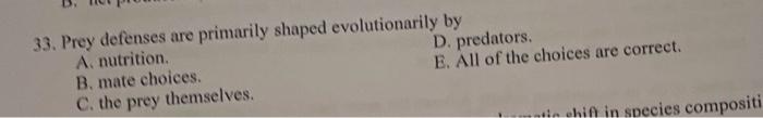 Solved 33. Prey defenses are primarily shaped evolutionarily | Chegg.com