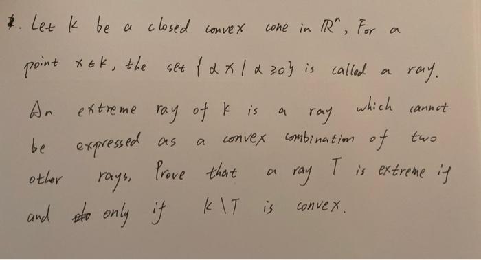 ray. 01 cannot . Let k be a closed convex cone in R, | Chegg.com