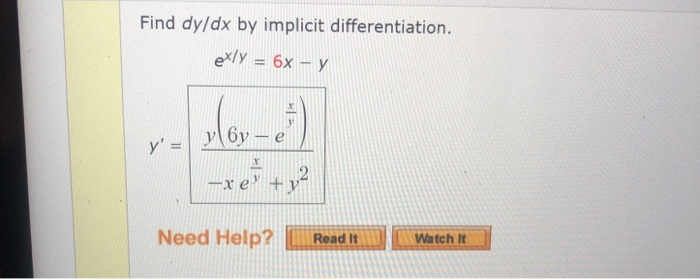Solved Find dy/dx by implicit differentiation. exly = 6x - y | Chegg.com