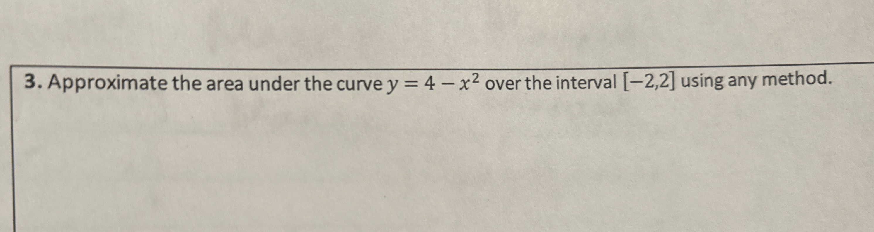 Solved Approximate the area under the curve y=4-x2 ﻿over the | Chegg.com
