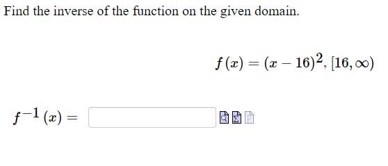 Solved Find the inverse of the function on the given domain. | Chegg.com