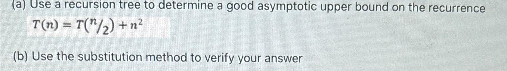 (a) ﻿Use a recursion tree to determine a good | Chegg.com