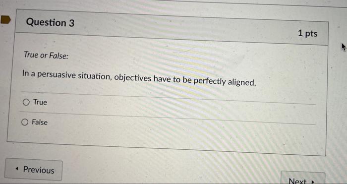 Solved True or False: In a persuasive situation, objectives | Chegg.com