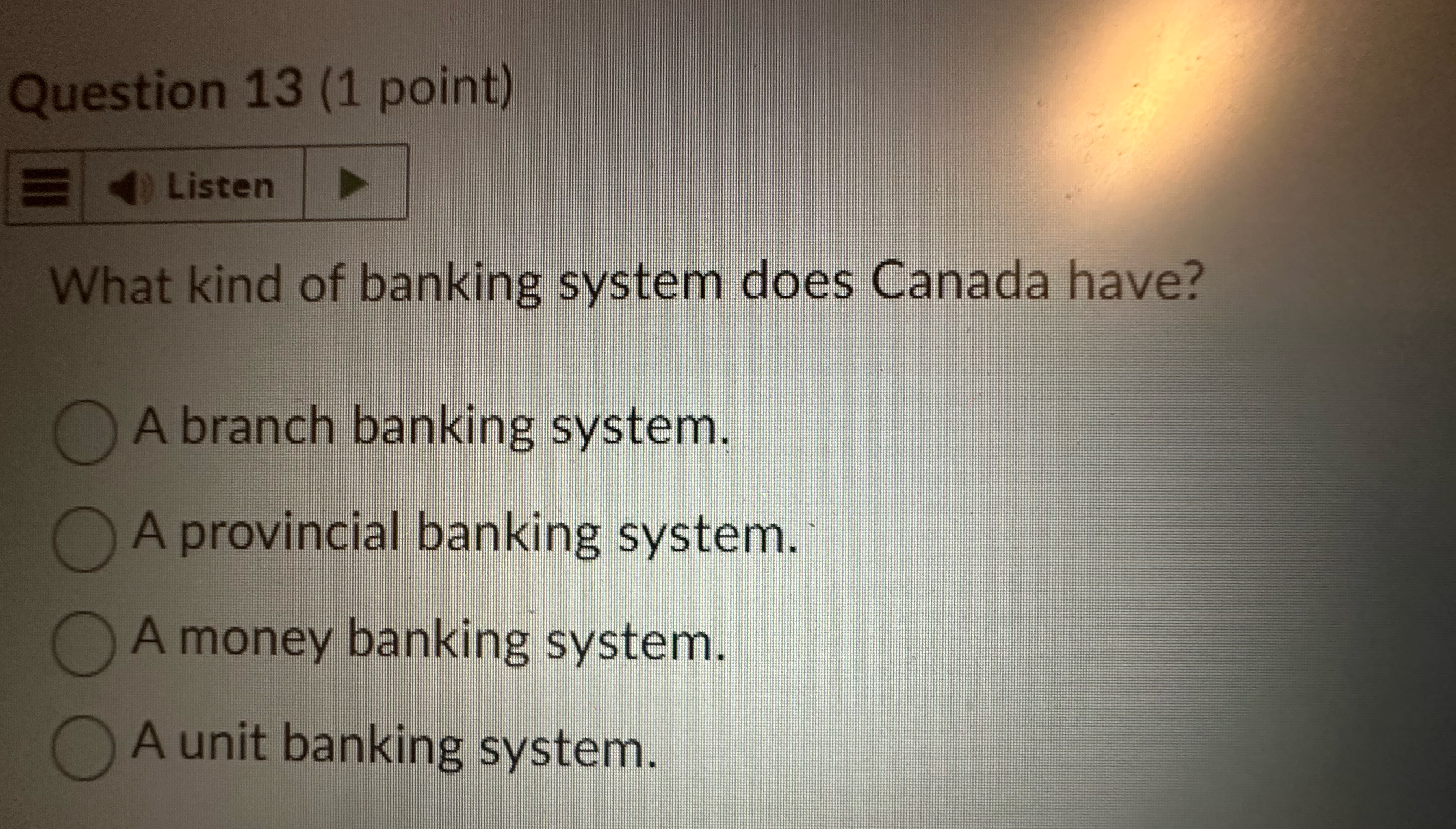 Solved Question 13 (1 ﻿point)What kind of banking system | Chegg.com