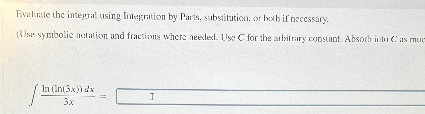 Solved Evaluate the integral using Integration by Parts, | Chegg.com